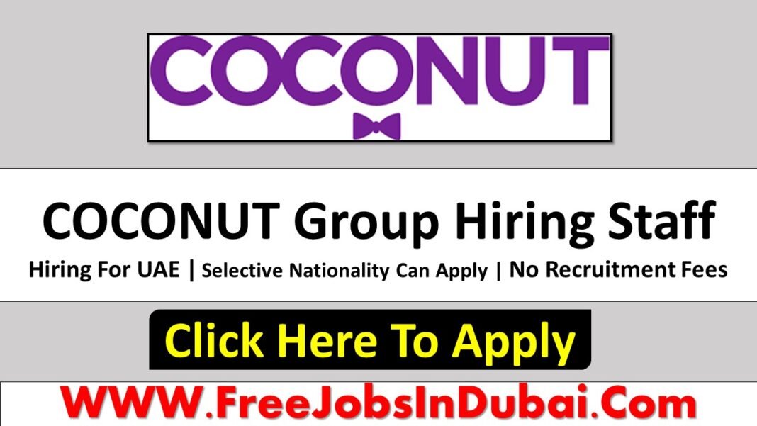 Coconut Group Hiring Staff In Dubai